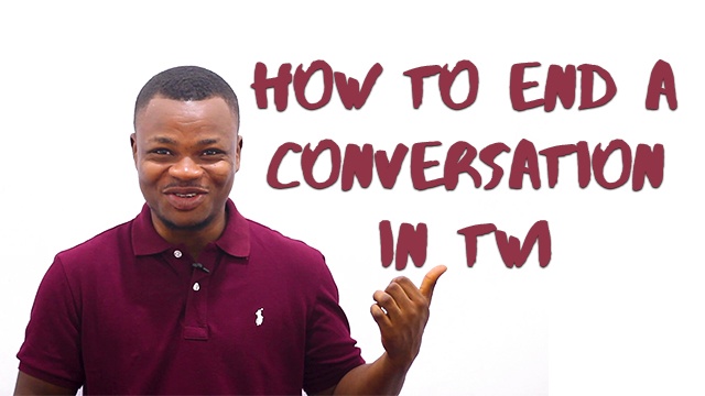 Some Common Twi Phrases for Ending Conversations - LearnAkan