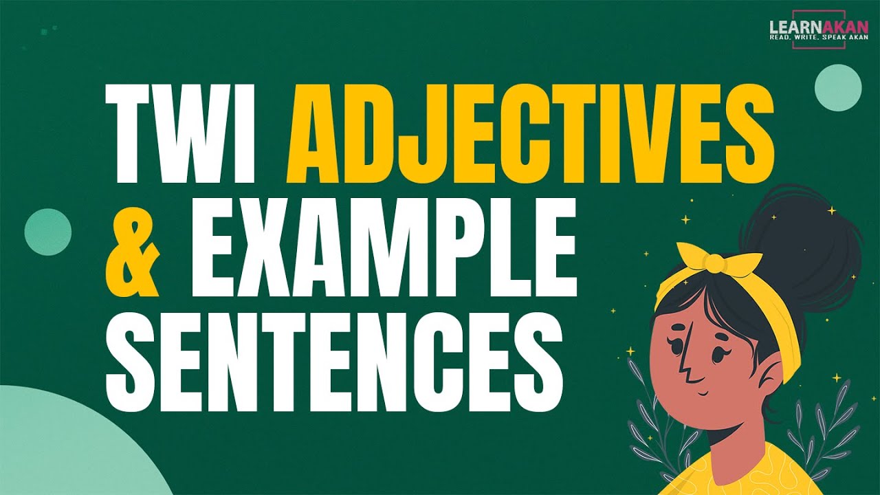 Learn to Describe People & Things With These Twi Adjectives & Example ...