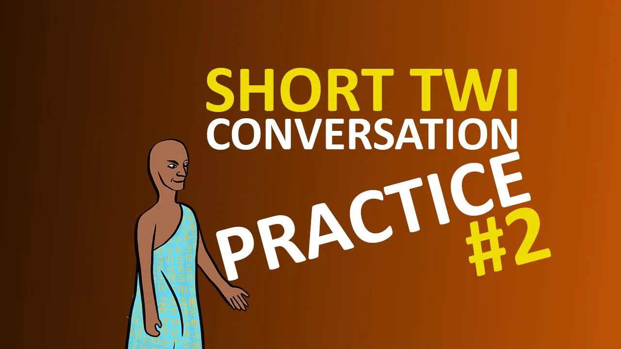 Short Twi Conversation Practice | EP#2: Greetings - LearnAkan